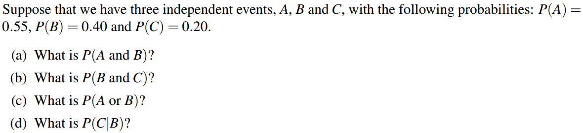 Solved Suppose that we have three independent events, A,B | Chegg.com