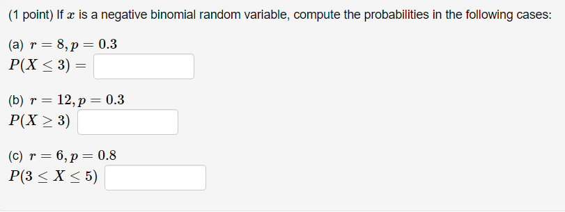 Solved (1 point) If x is a negative binomial random | Chegg.com