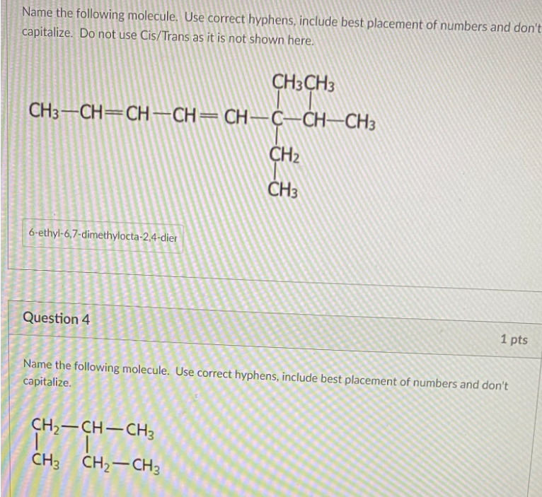 Solved Name the following molecule. Use correct hyphens, | Chegg.com