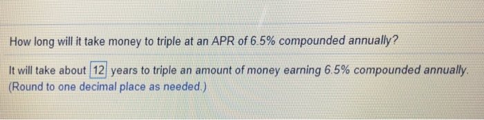 Solved How long will it take money to triple at an APR of | Chegg.com