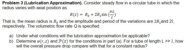 Problem 3 (Lubrication Approximation). Consider | Chegg.com