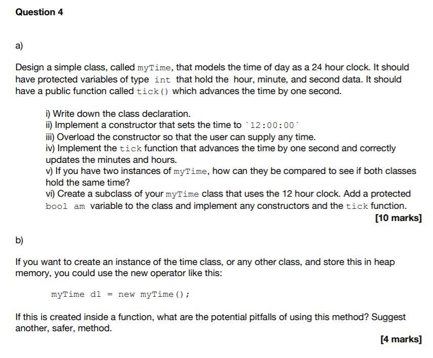 Question 4 a) Design a simple class, called myTime, | Chegg.com
