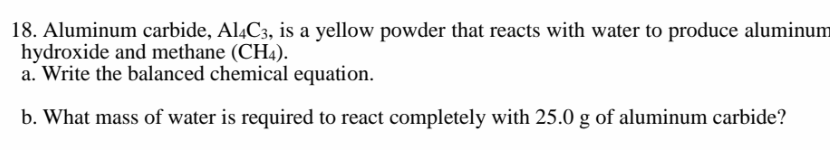 Solved 18. Aluminum carbide, Al4C3, is a yellow powder that | Chegg.com