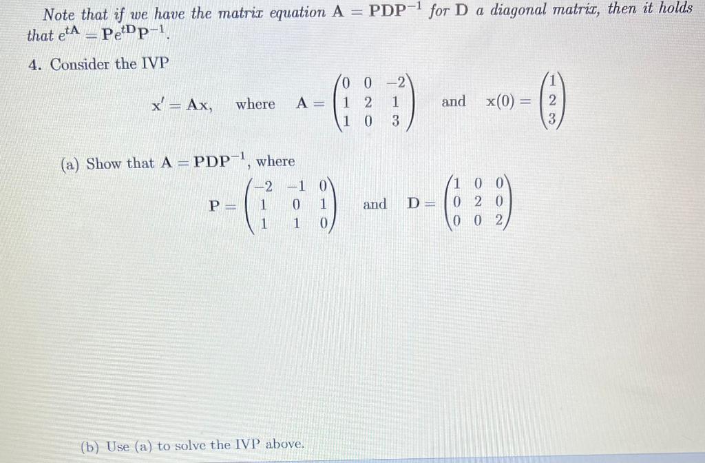 Solved Note that if we have the matrix equation A=PDP−1 for | Chegg.com