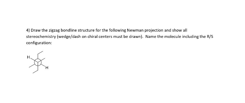 Solved 4) Draw the zigzag bondline structure for the | Chegg.com