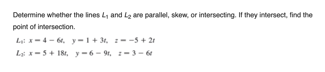 Solved Determine whether the lines L1 and L2 are parallel, | Chegg.com