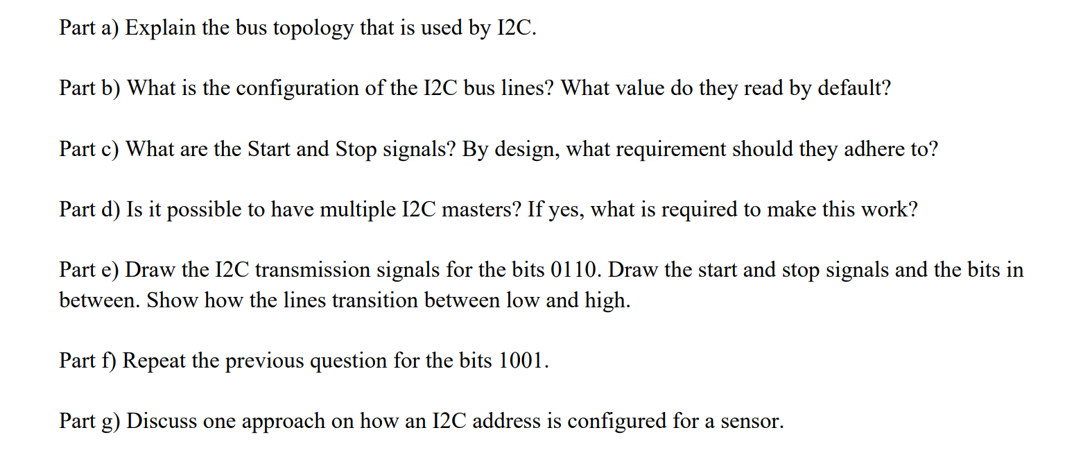 Solved Part a) Explain the bus topology that is used by 12C. | Chegg.com