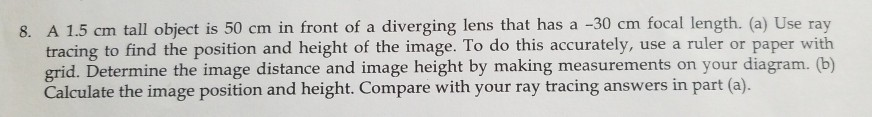Solved 8. A 1.5 cm tall object is 50 cm in front of a | Chegg.com