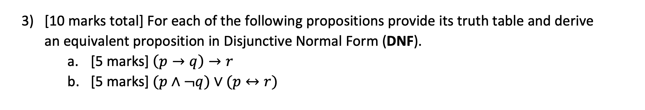Solved 1) [15 marks total] Consider the proposition | Chegg.com