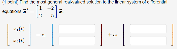 Solved (1 point) Find the most general real-valued solution | Chegg.com