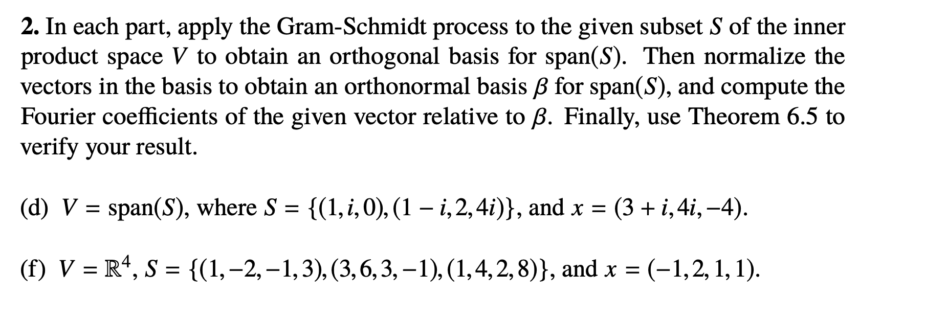 Solved 2. In each part, apply the Gram-Schmidt process to | Chegg.com