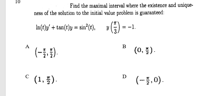 Solved Find The Maximal Interval Where The Existence And