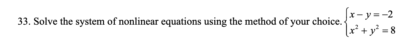 Solved 33. Solve the system of nonlinear equations using the | Chegg.com