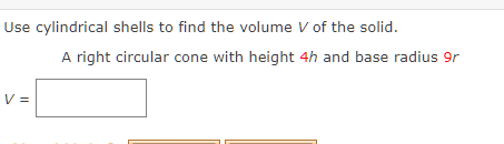 Solved Use cylindrical shells to find the volume V of the | Chegg.com