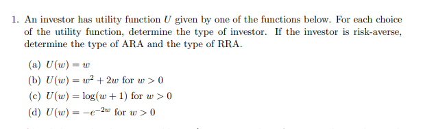 Solved 1. An investor has utility function U given by one of | Chegg.com
