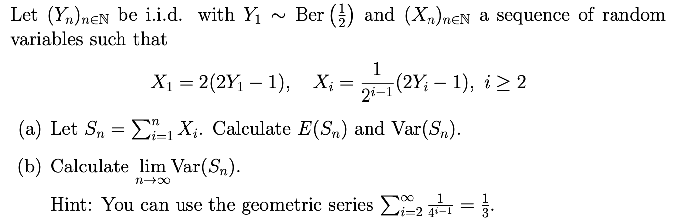 Solved Let (Yn)n∈N be i.i.d. with Y1∼Ber(21) and (Xn)n∈N a | Chegg.com