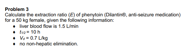 Solved Problem 3 Calculate the extraction ratio (E) of | Chegg.com