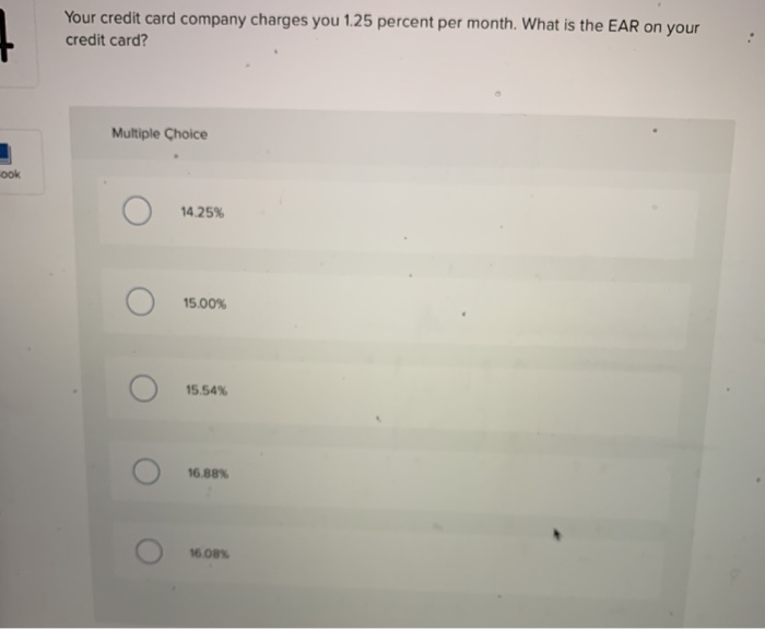 Solved Your credit card company charges you 1.25 percent per | Chegg.com
