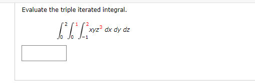 Solved Evaluate the triple iterated integral. | Chegg.com
