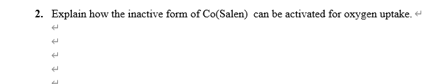 Solved 2. Explain how the inactive form of Co(Salen) can be | Chegg.com
