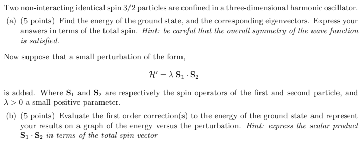 Solved Two non-interacting identical spin 3/2 particles are | Chegg.com
