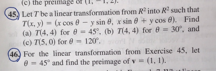 Solved (c) the preimage of (1,-1, 2). 45) Let T' be a linear | Chegg.com