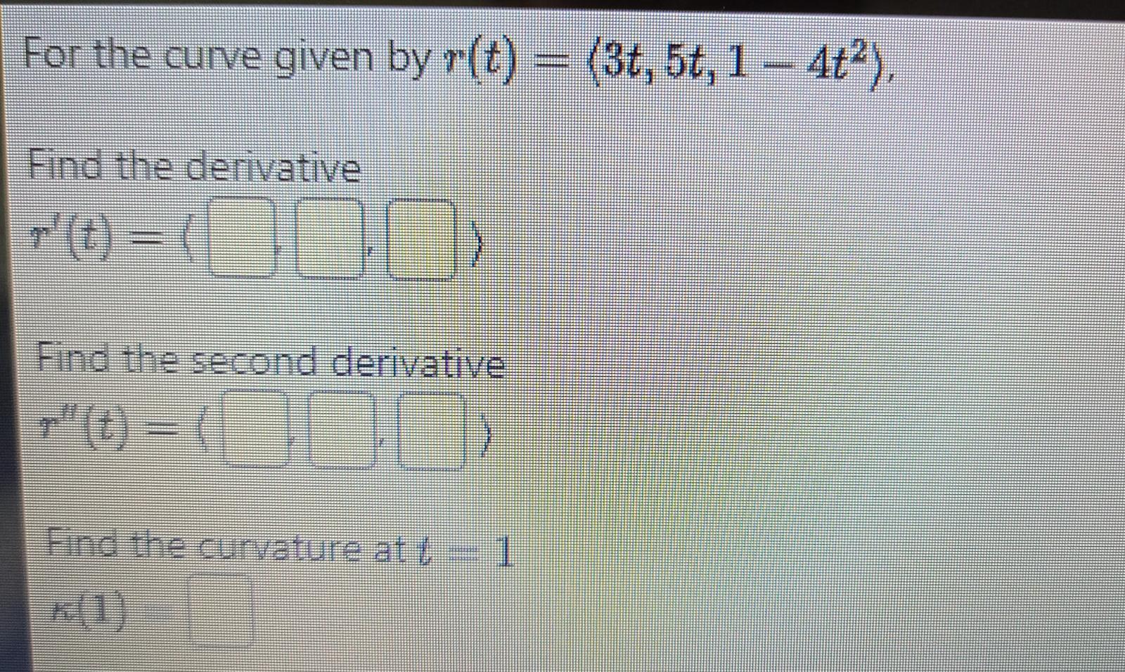 For the curve given by r(t)= 3t,5t,1−4t2 , Find the | Chegg.com