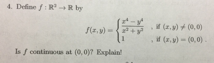 Solved 4. Define f : R2 → R by , if (x,y)メ(0,0) , if (x,y) = | Chegg.com