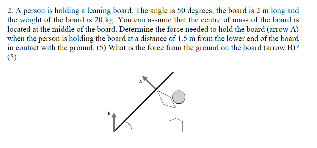 Solved 2. A person is holding a leaning board. The angle is | Chegg.com