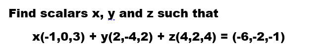 Solved Find scalars x,y and z such that | Chegg.com