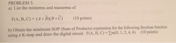 Solved List the minterms and maxterms of F(A, B, C)= (A + | Chegg.com
