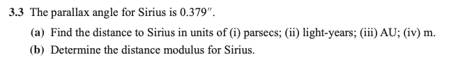 Solved 3.3 The parallax angle for Sirius is 0.379′′. (a) | Chegg.com