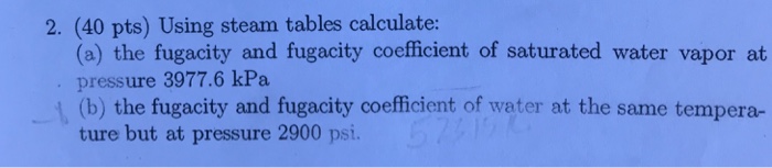 Solved 2. (40 pts) Using steam tables calculate: (a) the | Chegg.com