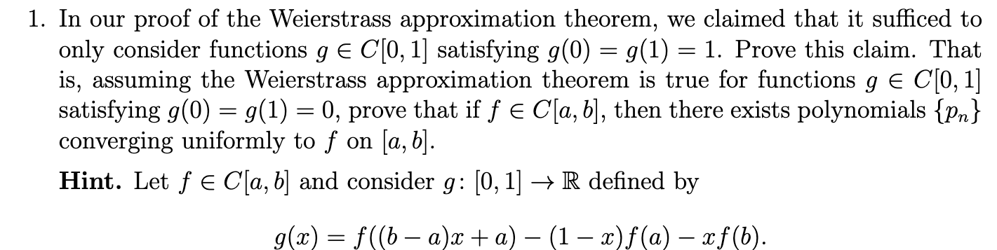Solved 1. In our proof of the Weierstrass approximation | Chegg.com