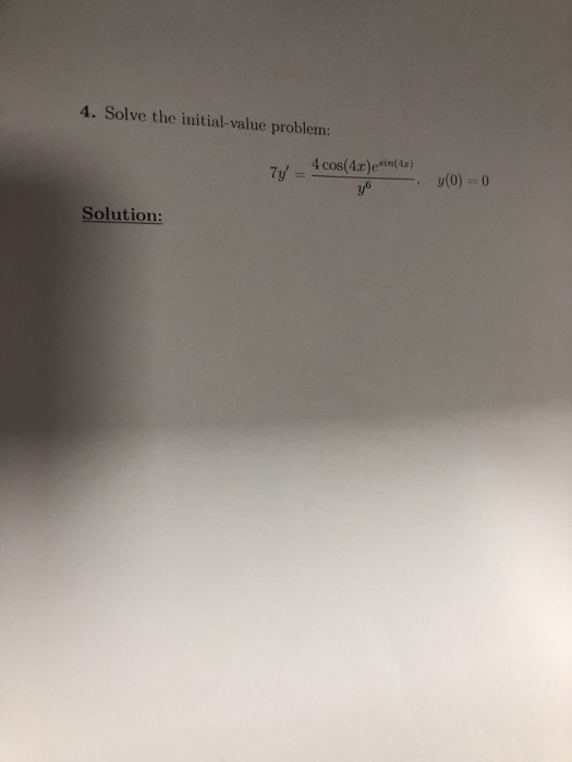 Solved 4. Solve the initial-value problem: 7y yo Solution: | Chegg.com