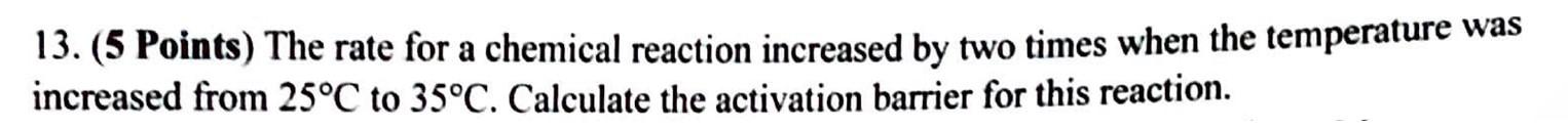 Solved 13. (5 Points) The rate for a chemical reaction | Chegg.com