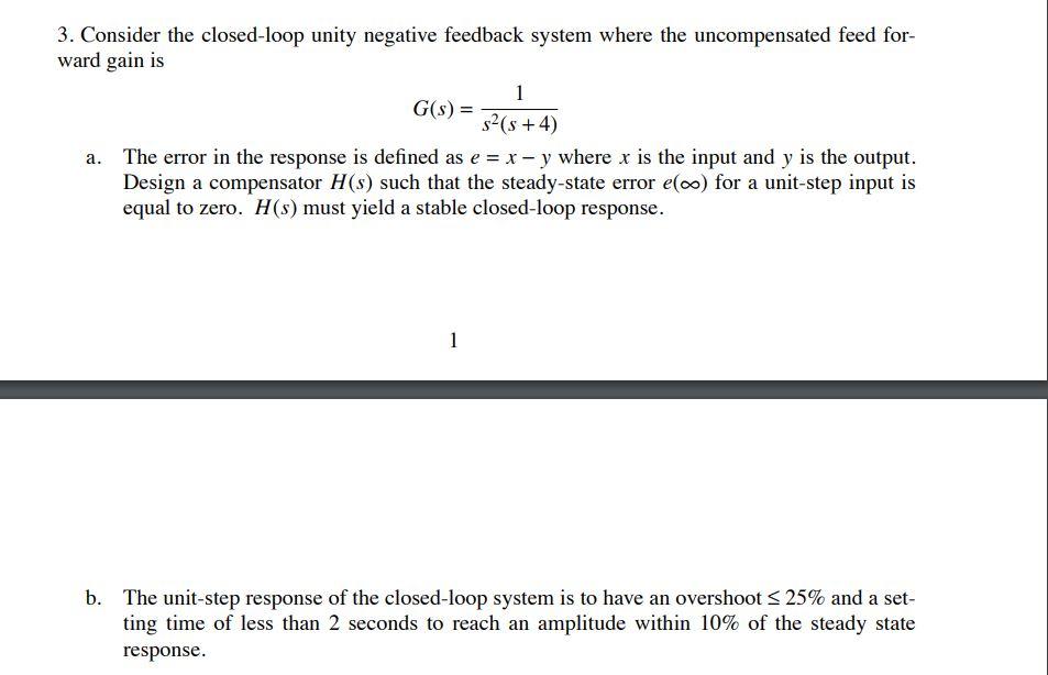 Solved 3. Consider the closed-loop unity negative feedback | Chegg.com