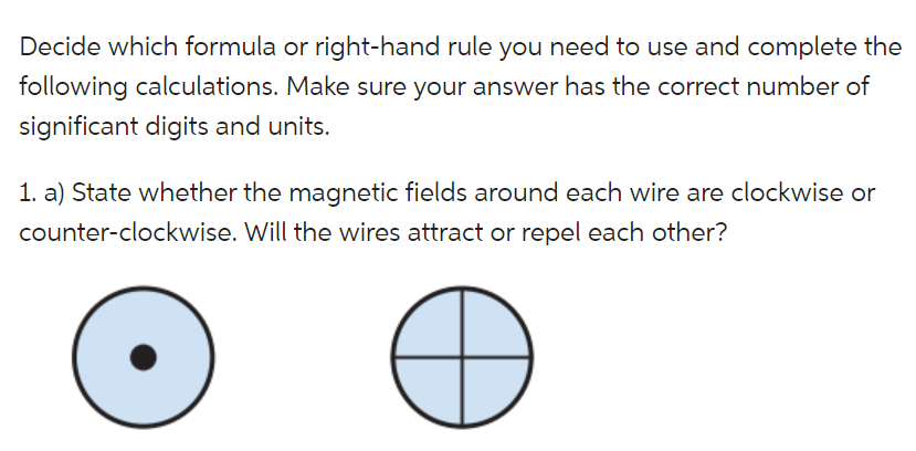 Solved Decide which formula or right-hand rule you need to | Chegg.com