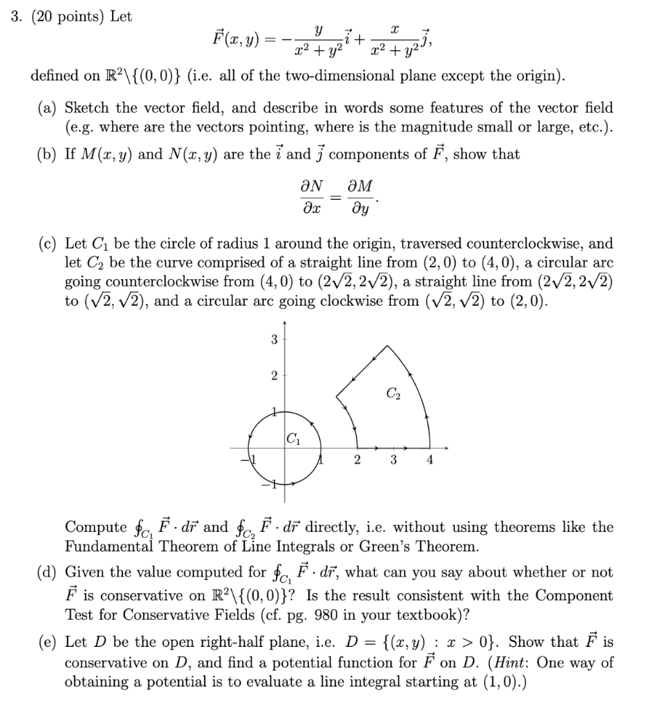 Solved 3. (20 points) Let F(x,y)=−x2+y2yi+x2+y2xj, defined | Chegg.com Solved 3. (20 points) Let F(x,y)=−x2+y2yi+x2+y2xj, defined | Chegg.com