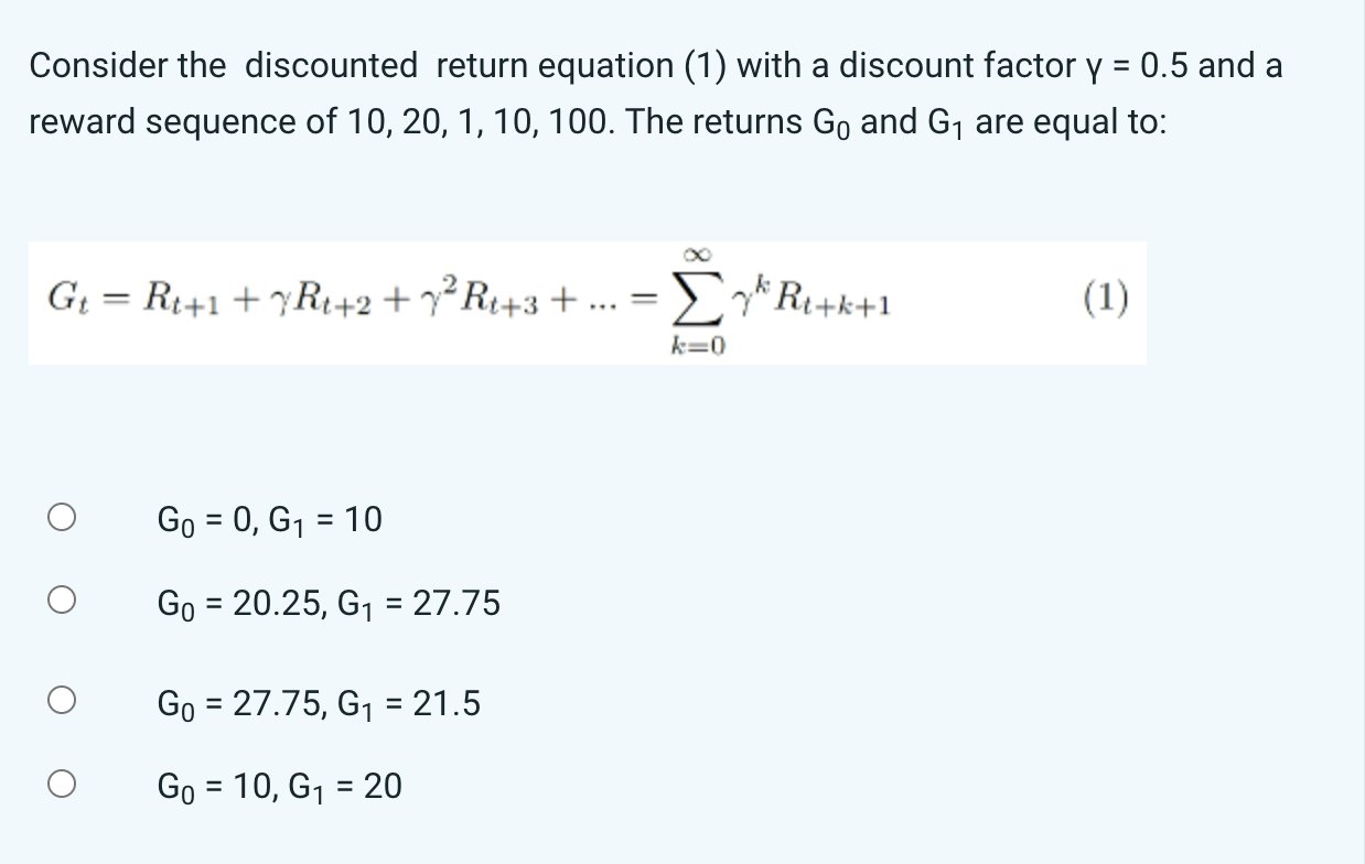 Solved Consider the discounted return equation (1) with a | Chegg.com