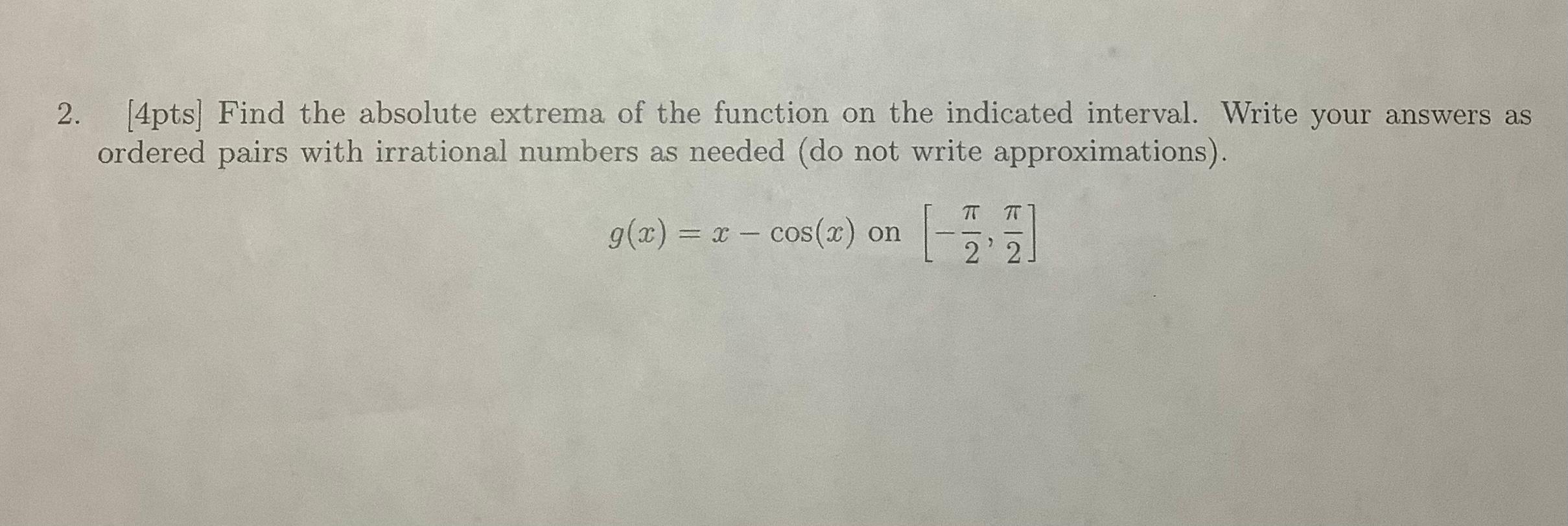 Solved 2. [4pts] Find the absolute extrema of the function | Chegg.com