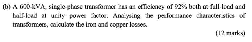 Solved (b) A 600-kVA, single-phase transformer has an | Chegg.com