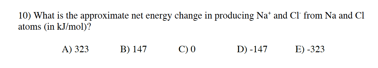 Solved 10) What is the approximate net energy change in | Chegg.com