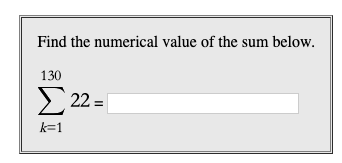 Solved Find the numerical value of the sum below. 130 22- | Chegg.com