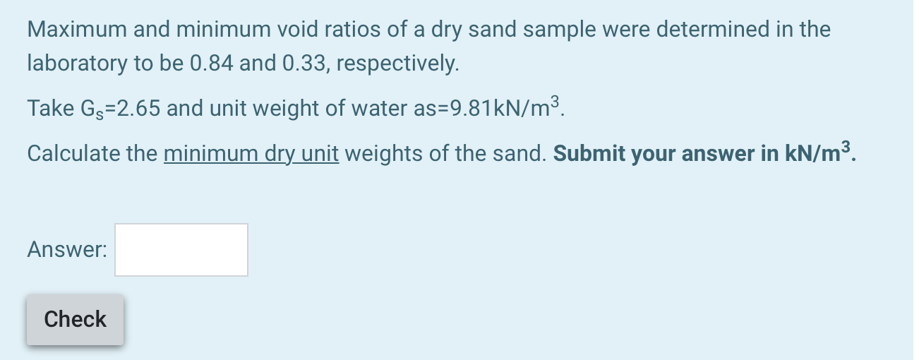 Solved Maximum and minimum void ratios of a dry sand sample | Chegg.com
