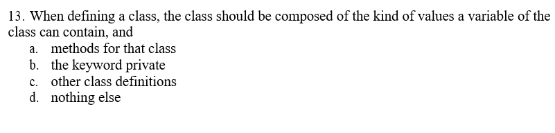 Solved 13. When defining a class, the class should be | Chegg.com