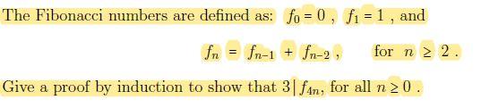 Solved The Fibonacci numbers are de ned as: f0 = 0 , f1 = 1 | Chegg.com