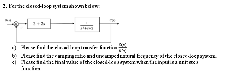 Solved 3. For the closed-loop system shown below: R(S) C(s) | Chegg.com