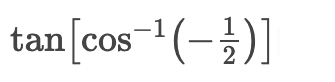tan[cos−1(−21)] | Chegg.com