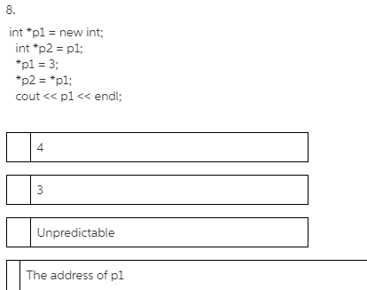 Solved 8. int *pl = new int; int *p2 = pl; *p1 = 3; *p2 = | Chegg.com